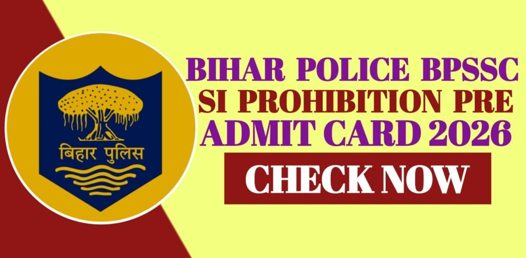 Bihar Police BPSSC SI Prohibition Pre Admit Card 2026 | Check Now ...